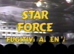 Episode guide: 318- Star Force — Fugitive Alien II « Satellite News